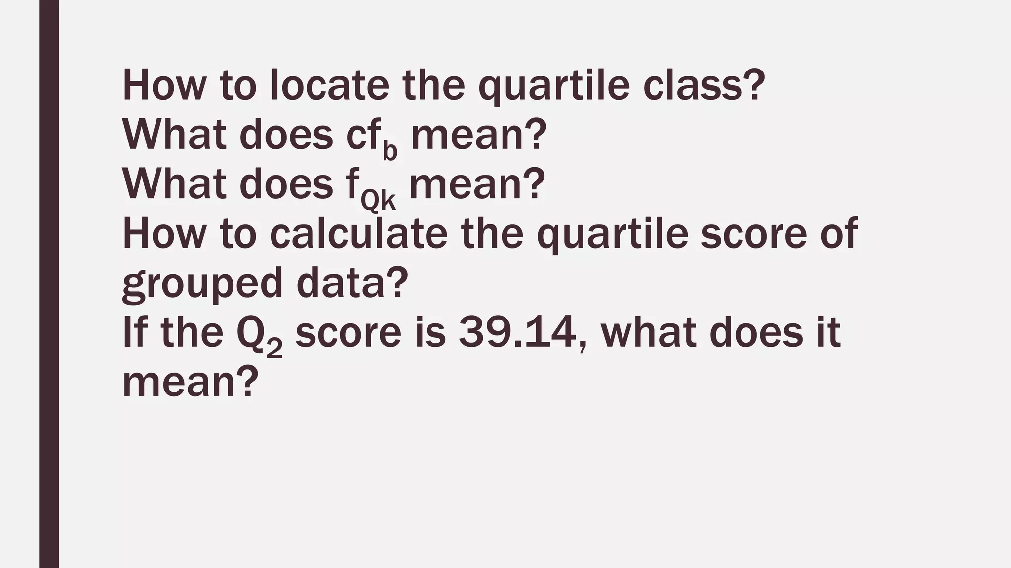 Q4 observation measures of position for grouped data ppt | PPTX
