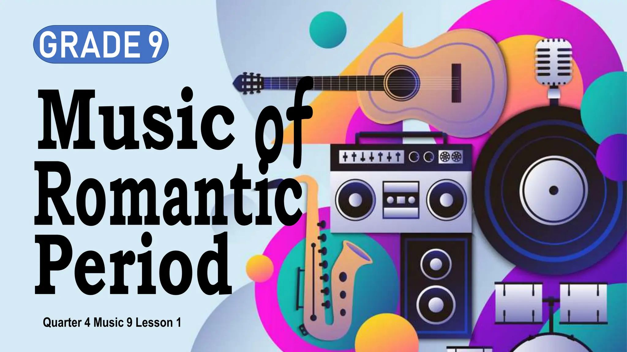 Q4 PPT-Music9_Lesson 1 (Romantic Opera).pptx