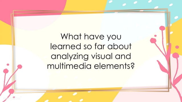 ANALYZING VISUAL AND MULTIMEDIA ELEMENTS | PPT