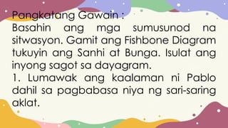 Paggawa ng Dayagram ng Ugnayang sanhi at bunga | PPTX