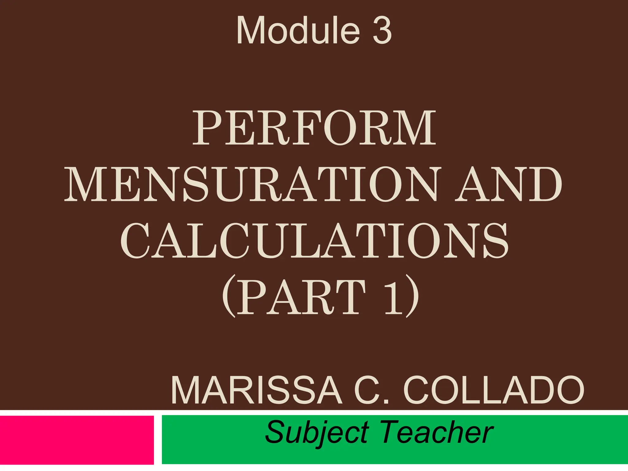 Q4_WEEK 2_MODULE 3_PERFORM MENSURATION AND CALCUALATIONS (PART 1).pptx