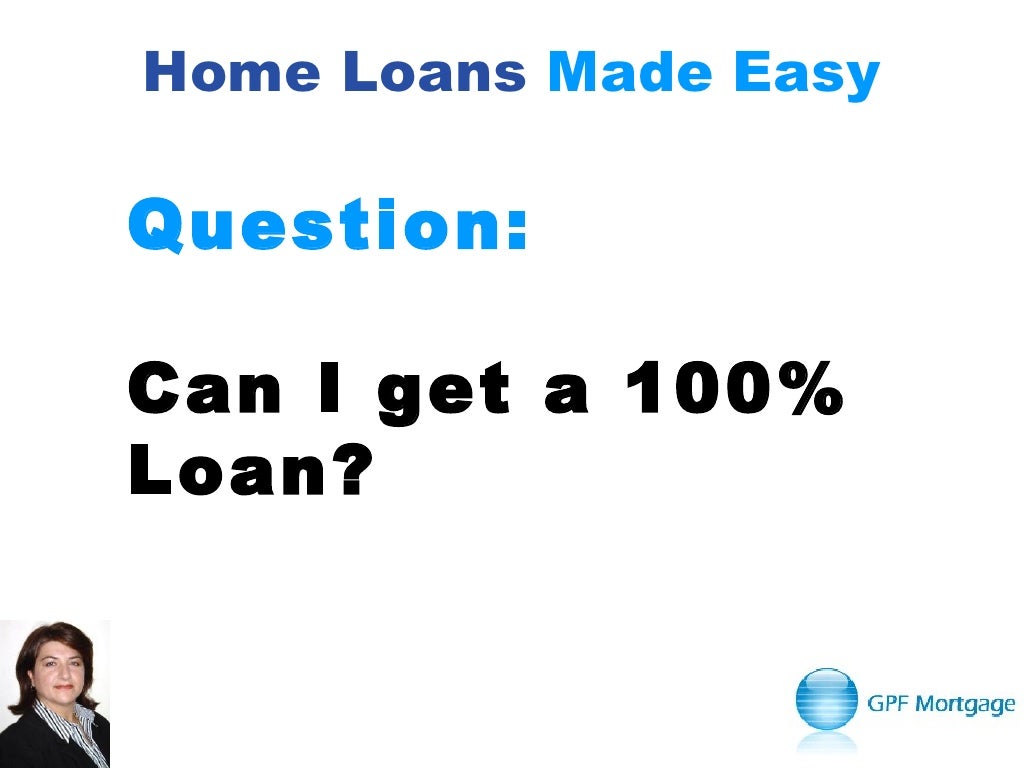 Q A Can I Get A 100 Loan q-a-can-i-get-a-100-loan