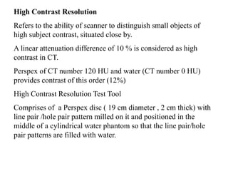 PERFORMANCE EVALUATION OF COMPUTED TOMOGRAPHY (CT) SCANNERS | PPT