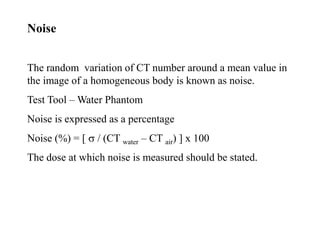 PERFORMANCE EVALUATION OF COMPUTED TOMOGRAPHY (CT) SCANNERS | PPT