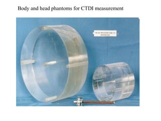 PERFORMANCE EVALUATION OF COMPUTED TOMOGRAPHY (CT) SCANNERS | PPT