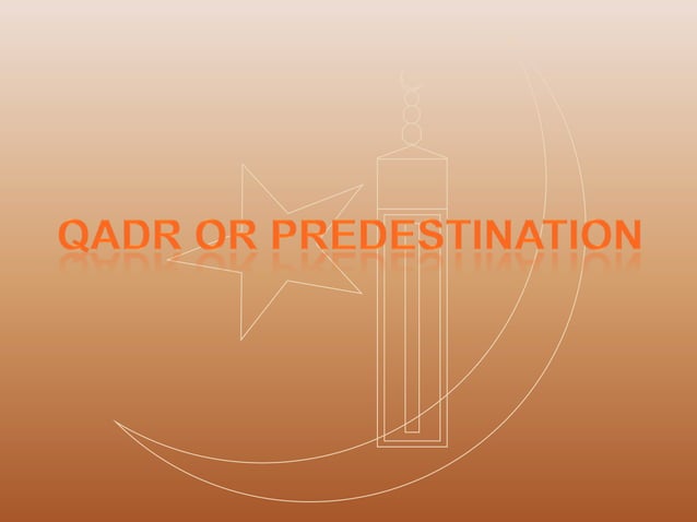 Qadr or Predestination in Islam | PPTX | Islam | Religion & Spirituality