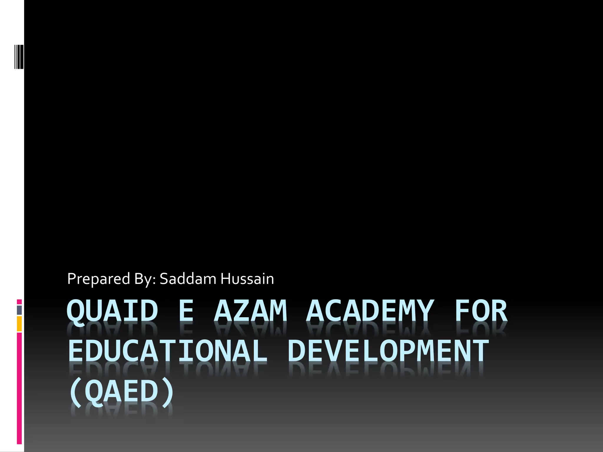 Quaid E azam Academy For Educational Development QAED | PPTX