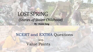QuesAns of Lost Spring by Anees Jung | PPTX