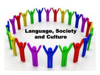 Society and culture as well as language.pptx | Science