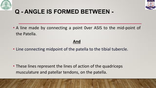 Q angle (Quadriceps angle) Assessment | PPTX