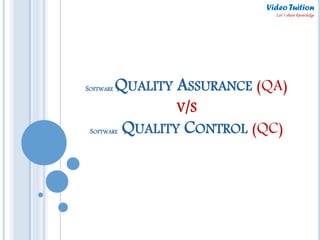 Software Testing : Quality Assurance (QA) v/s Quality Control (QC ...