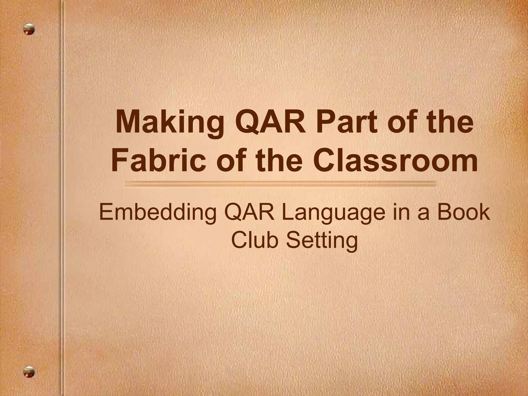 QAR A Framework for Improving Literacy Teaching and Learning | PPT