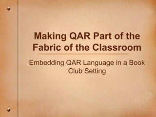 QAR A Framework for Improving Literacy Teaching and Learning | PPT