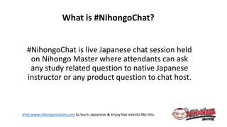 Live Japanese chat session overview - #NihongoChat | PPTX