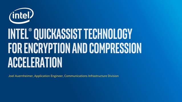Intel® QuickAssist Technology Introduction, Applications, and Lab ...