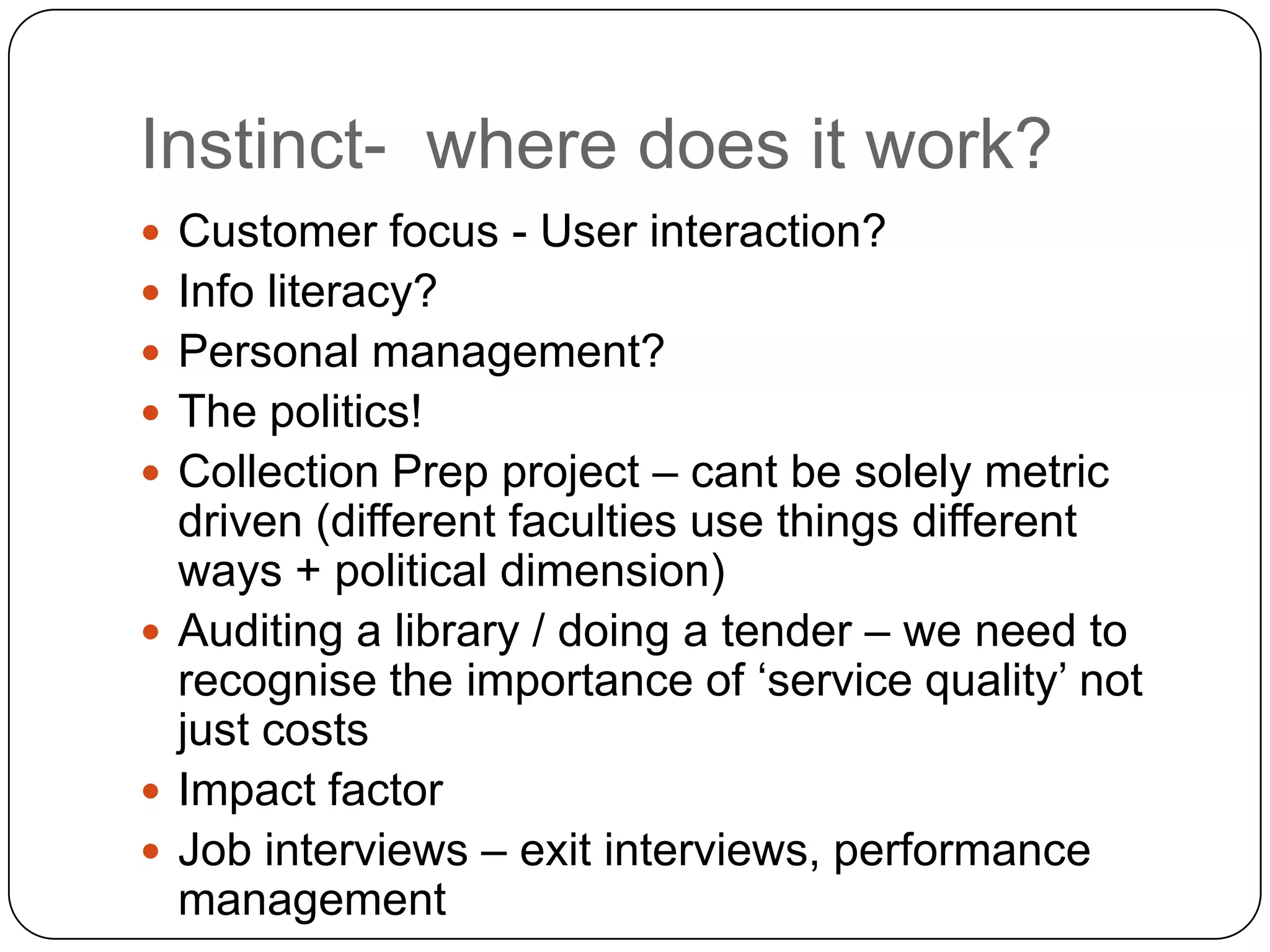 “The Quality Instinct”? : Getting the right balance between evidenced based decisions and ...