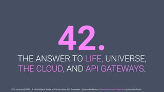 A Hitchhiker's Guide to Cloud-Native API Gateways | PPT