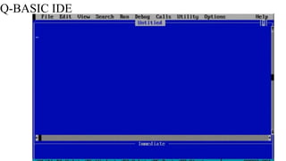 QBASIC Programming for the beginners to larn the basic ideas of QB Programming.pptx