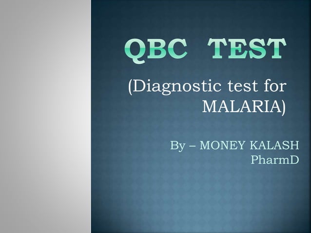 Qbc test | PPTX | Infectious Diseases | Diseases and Conditions