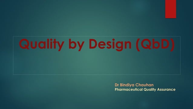 Quality by design (QbD): Definition, overview, elements of QbD program, tools | PPTX