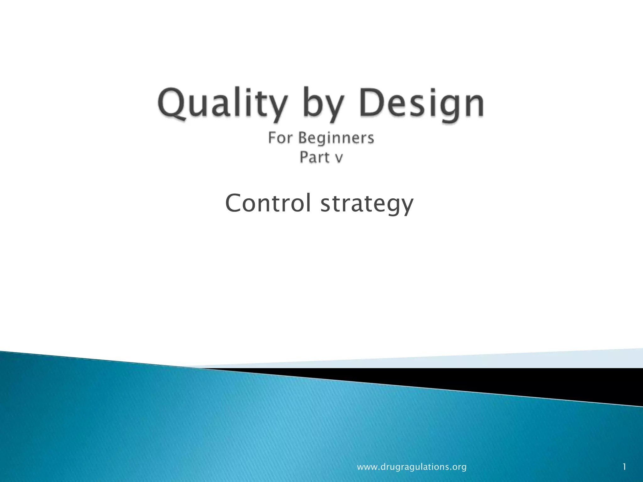 Quality by Design : Control strategy | PPTX