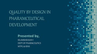 Quality by Design in Pharmaceutical Development | PPTX