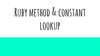 Ruby method lookup | PPTX | Programming Languages | Computing