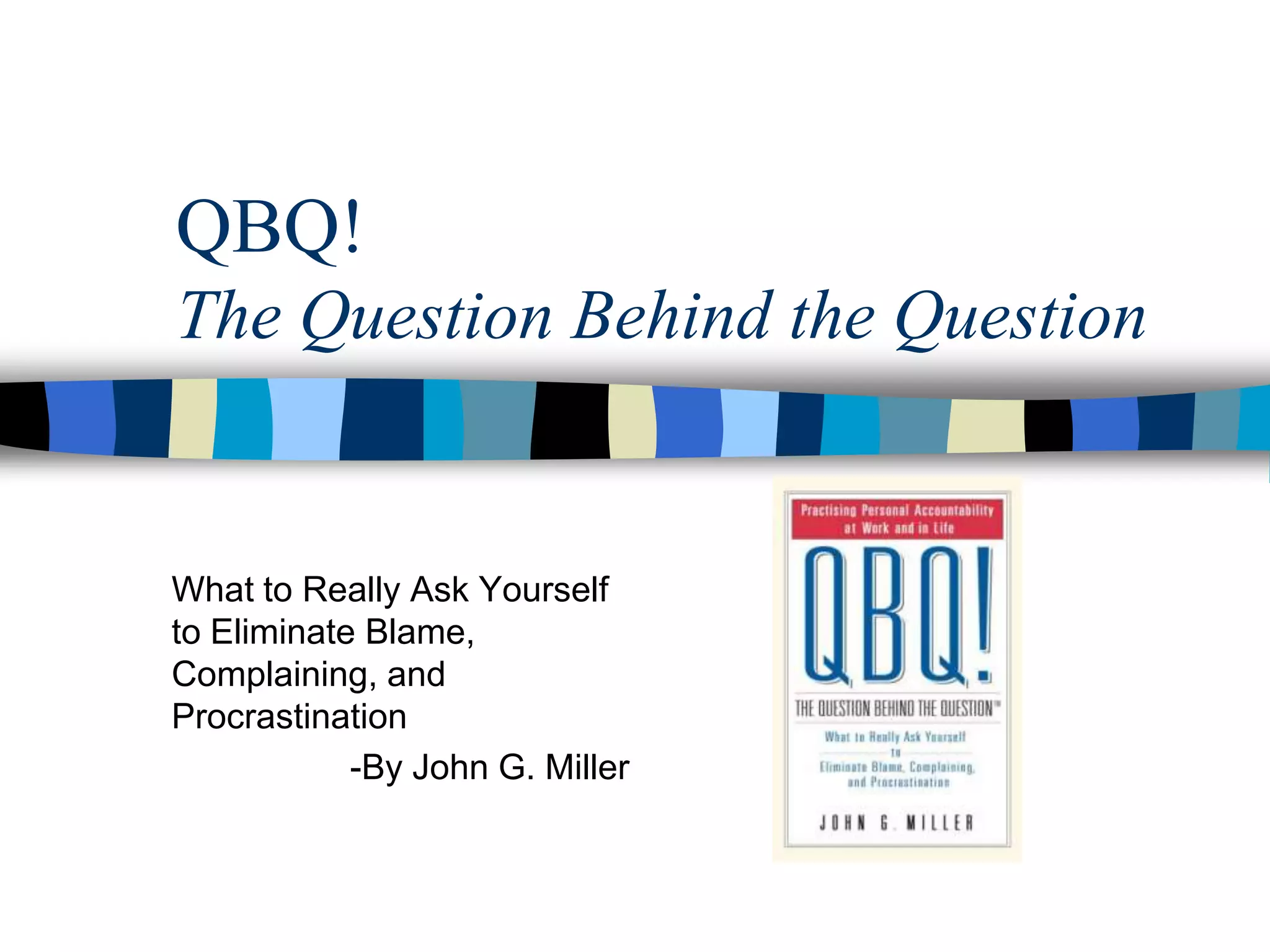 Qbq the question behind the question | PPT