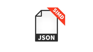 Parsing JSON Really Quickly: Lessons Learned | PPT