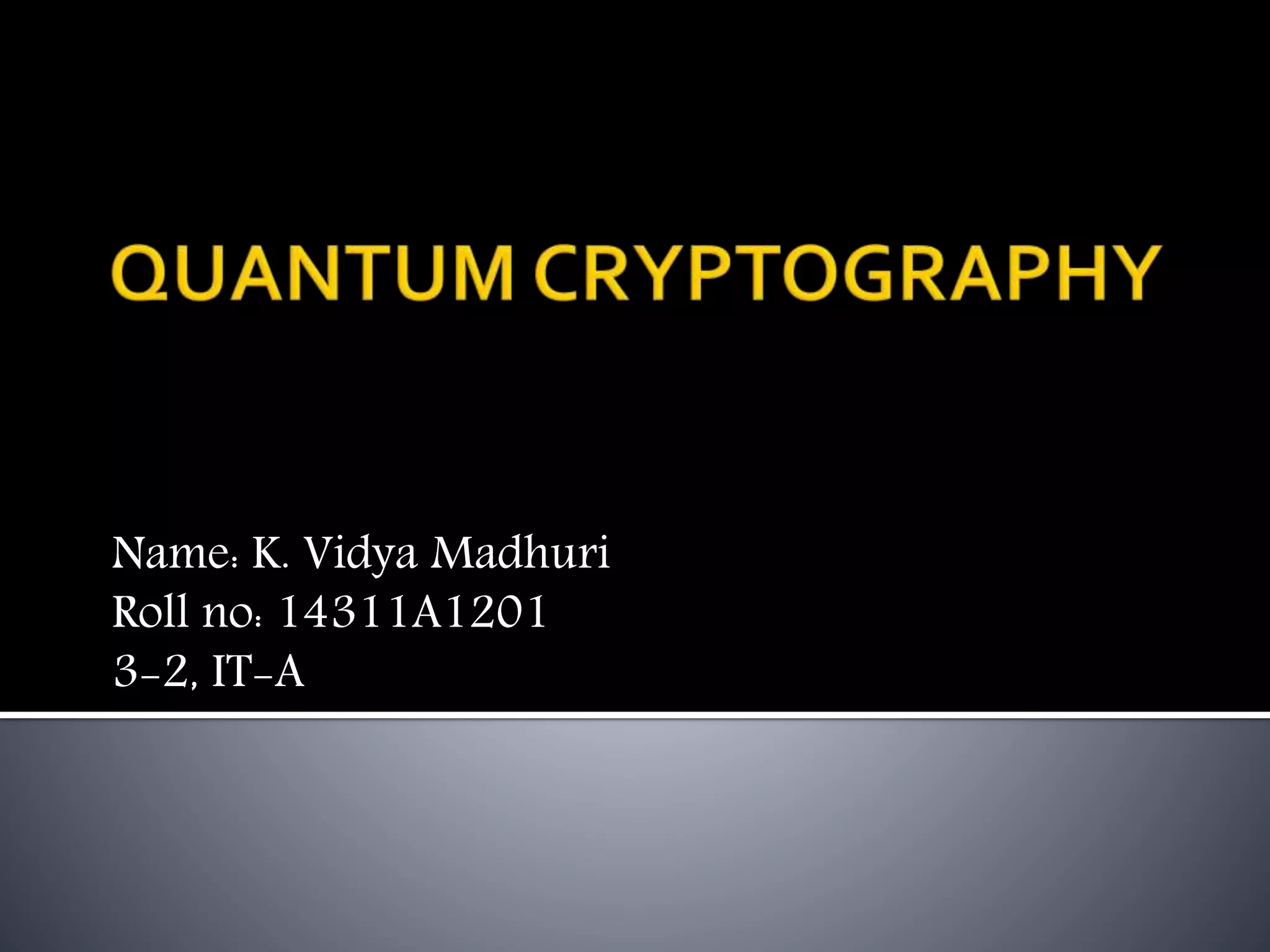 Quantum Cryptography presentation | PPTX