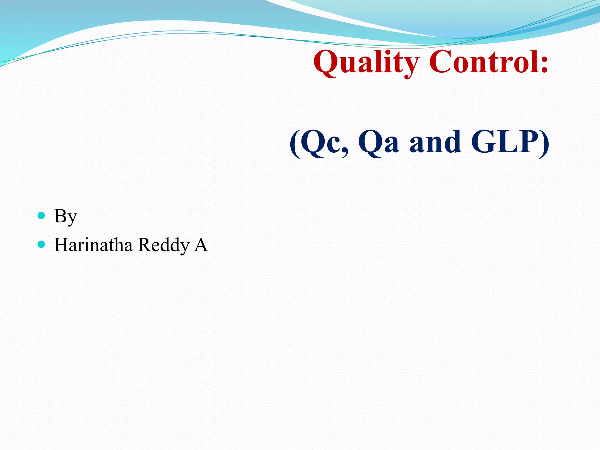 Quality assurance, quality control, good laboratory practice | PPTX