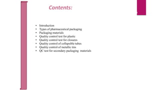 Qc test for plastics,metallic tins,closures, collapsible tubes ...