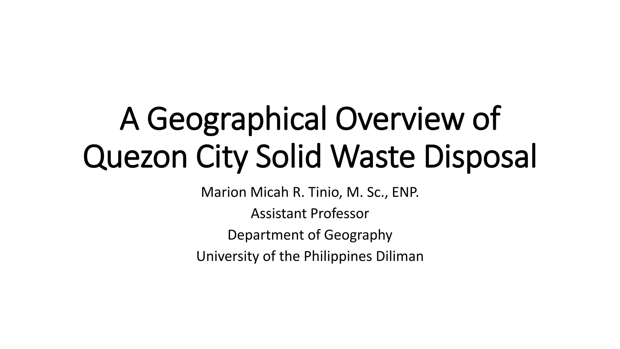 A Geographical Overview of Solid Waste Disposal in Quezon City | PPTX