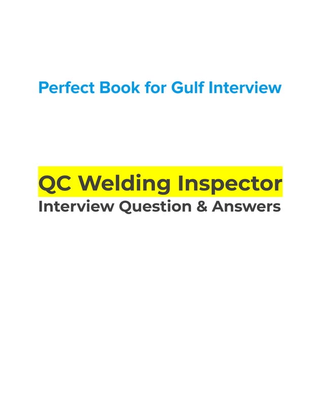 QC Welding Inspector Interview Question & Answers.pdf | Chemistry | Science