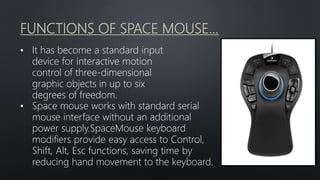 Space mouse | PPTX | Computer Peripherals | Computing