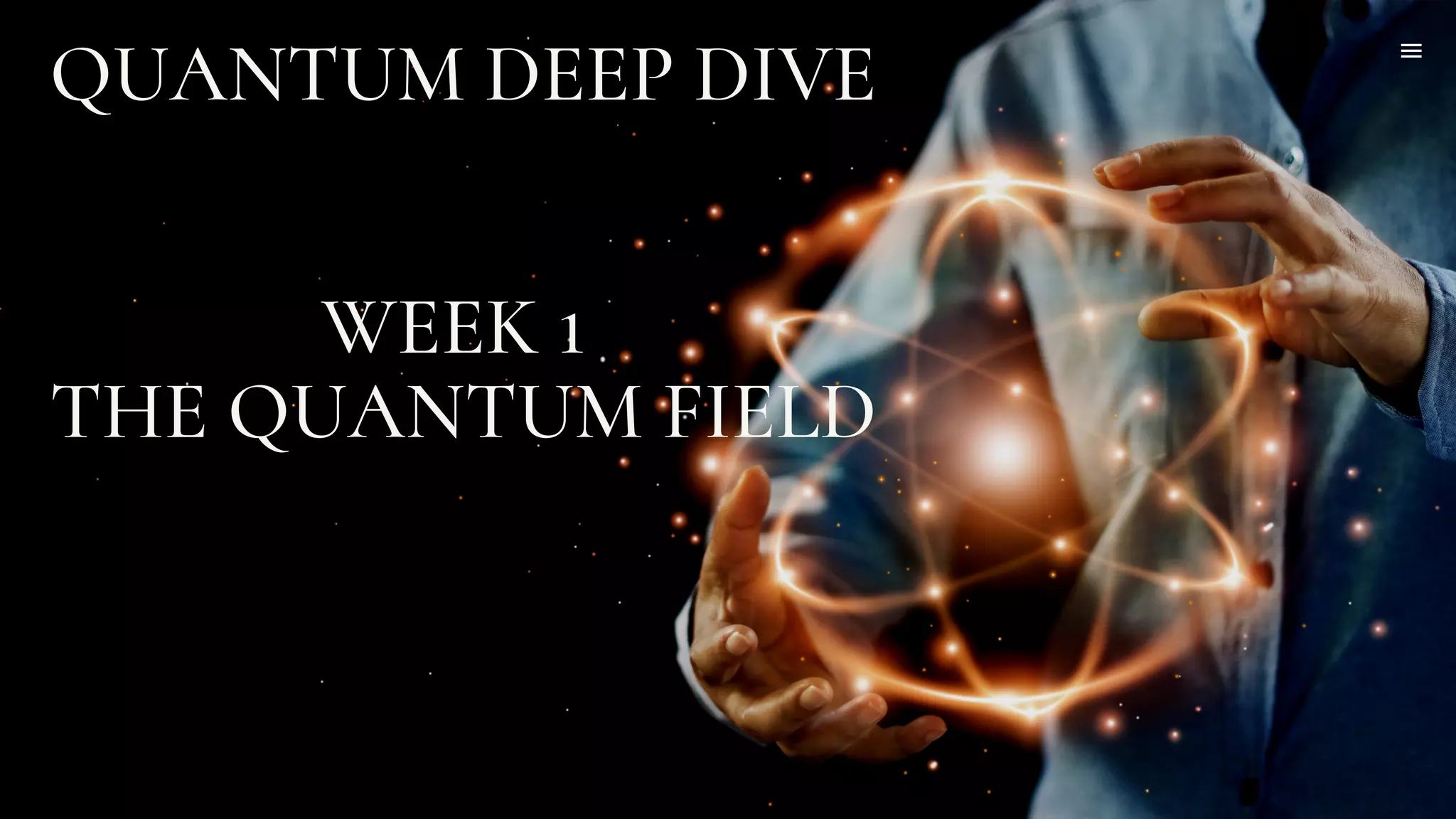 Quantum Deep Dive Week 1: The Quantum Field, Arcturian Consciousness ...