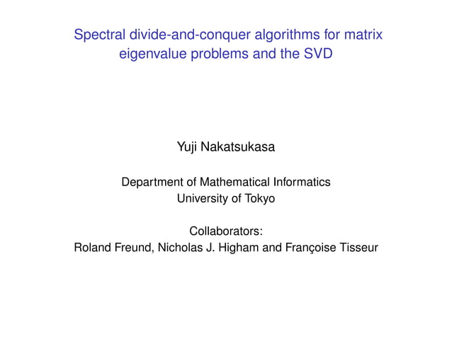 Spectral divide-and-conquer algorithms for eigenvalue problems and the SVD | PPT