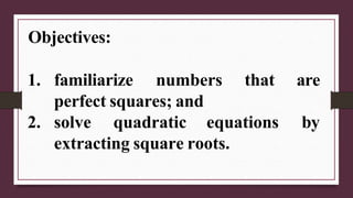 Quadratic Equation by Extracting Square Roots.pptx | Physics | Science
