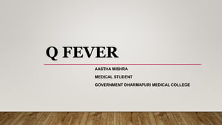 Q fever or QUERY FEVER | PPTX