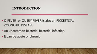 Q fever or QUERY FEVER | PPTX