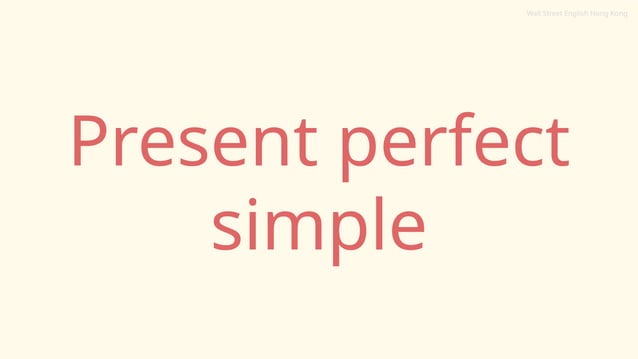 QF Level 2 - Grammar - Present Perfect Simple - amended March 8 (1).pptx