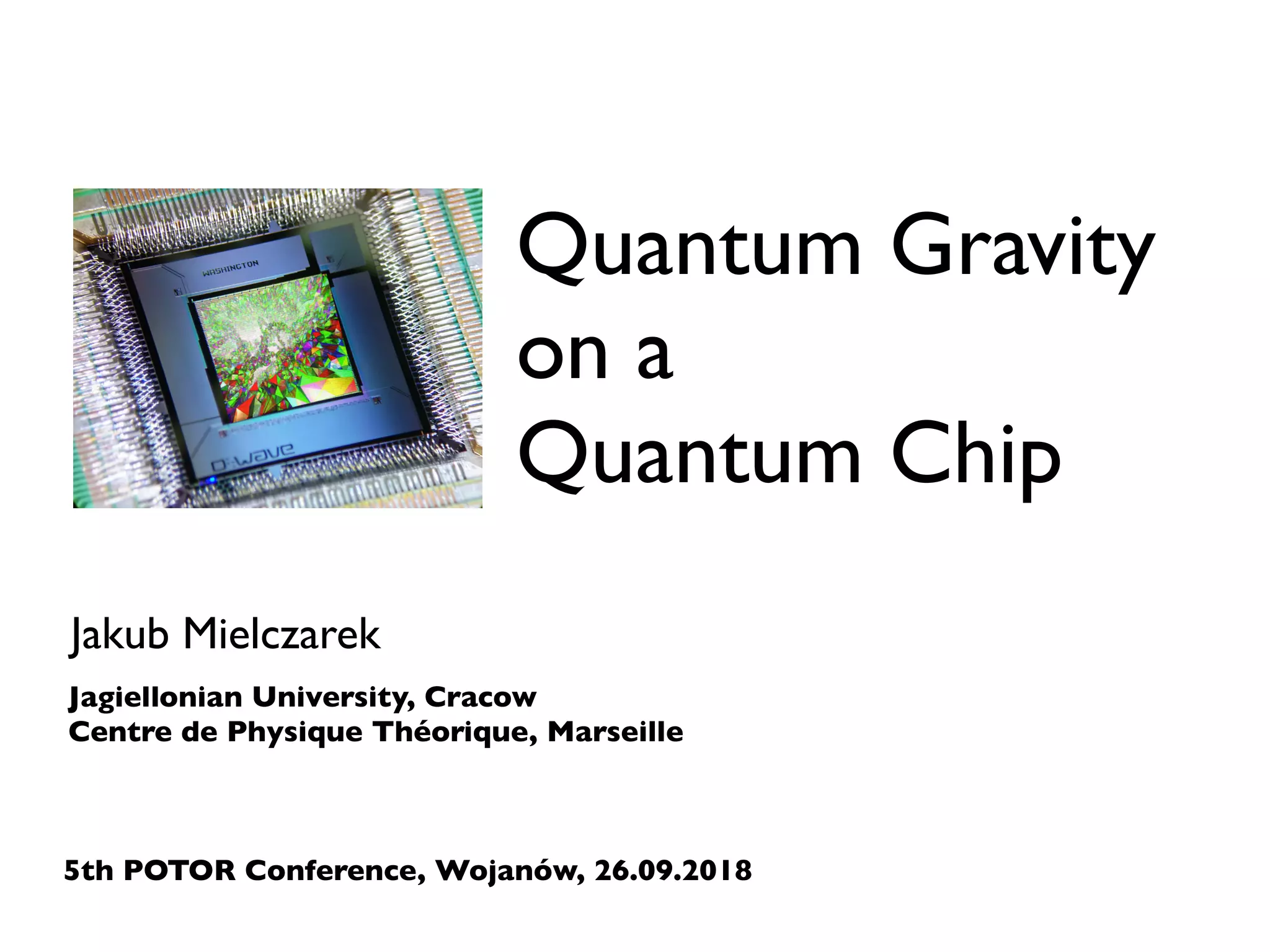 Quantum Gravity on a Quantum Chip | PPT