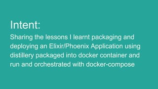 Phoenix 1.3 Umbrella App deployment via Distillery-Docker-Docker_Compose | PPT