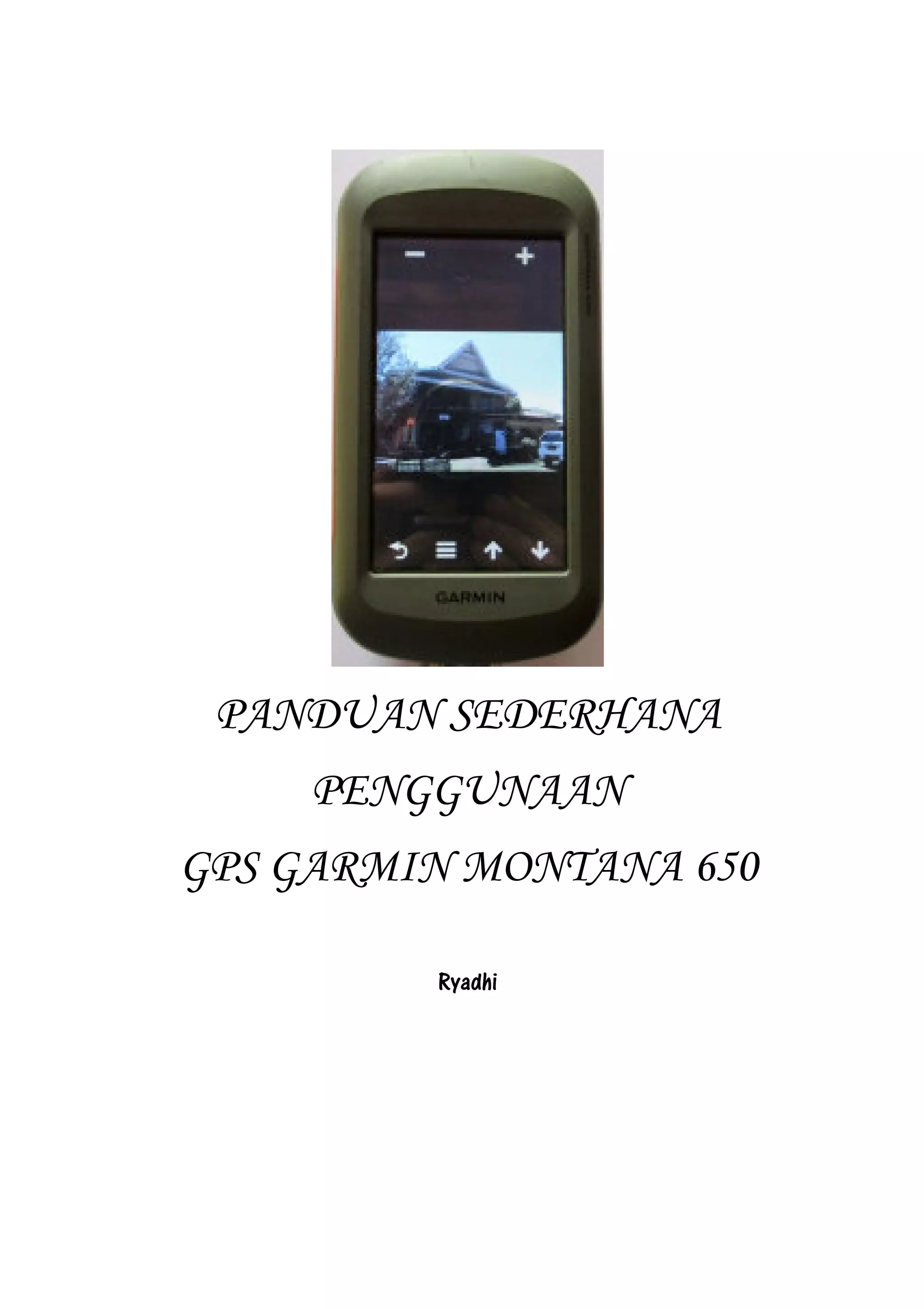 Panduan Sederhana Penggunaan GPS Garmin Montana 650 | PDF