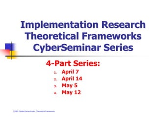 Implementation Research TheoreticalFamework.ppt