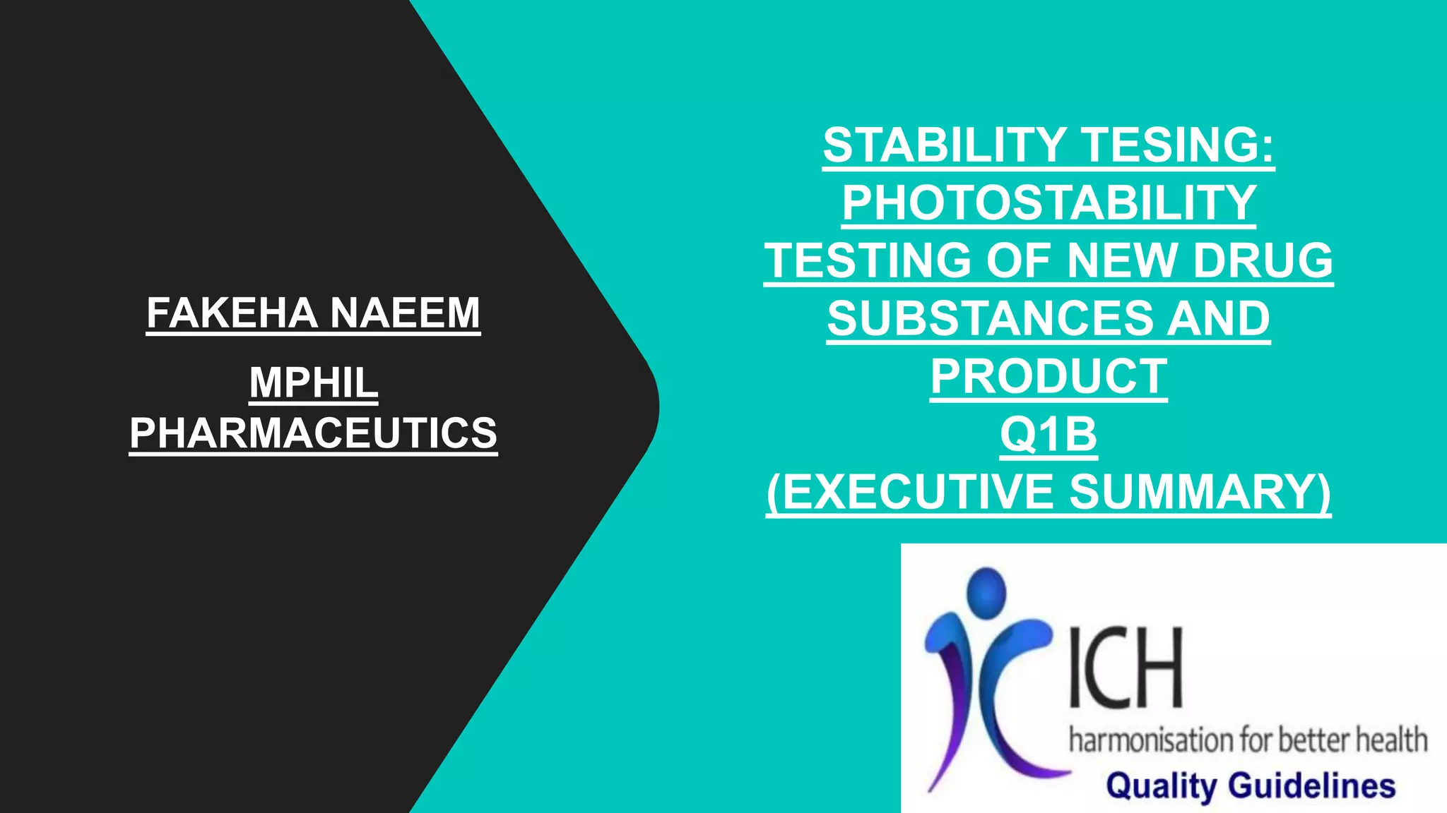 PHOTO STABILITY TESTING OF DRUG SUBSTANCE AND DRUG PRODUCT Q1B | PPTX