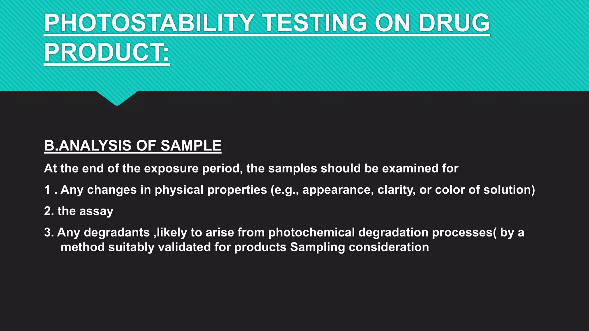 PHOTO STABILITY TESTING OF DRUG SUBSTANCE AND DRUG PRODUCT Q1B | PPTX