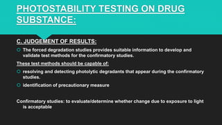 PHOTO STABILITY TESTING OF DRUG SUBSTANCE AND DRUG PRODUCT Q1B | PPTX