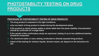 PHOTO STABILITY TESTING OF DRUG SUBSTANCE AND DRUG PRODUCT Q1B | PPTX