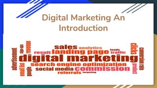Digital marketing an introduction | PPTX | Social Networking | Internet